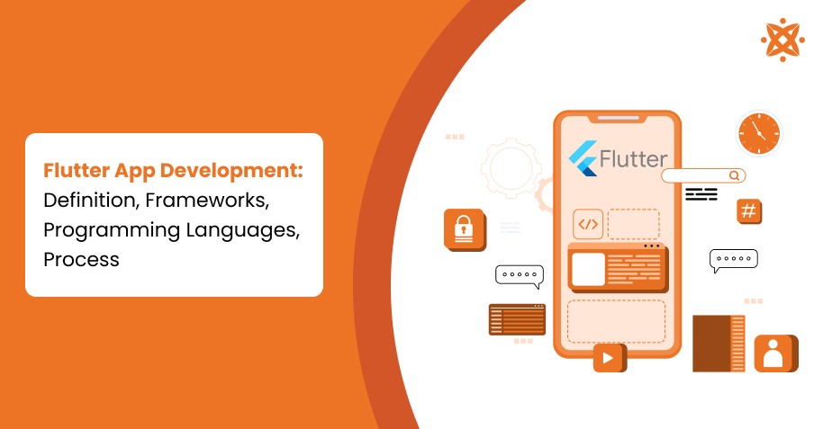 Flutter App Development Definition Frameworks Programming Languages Process